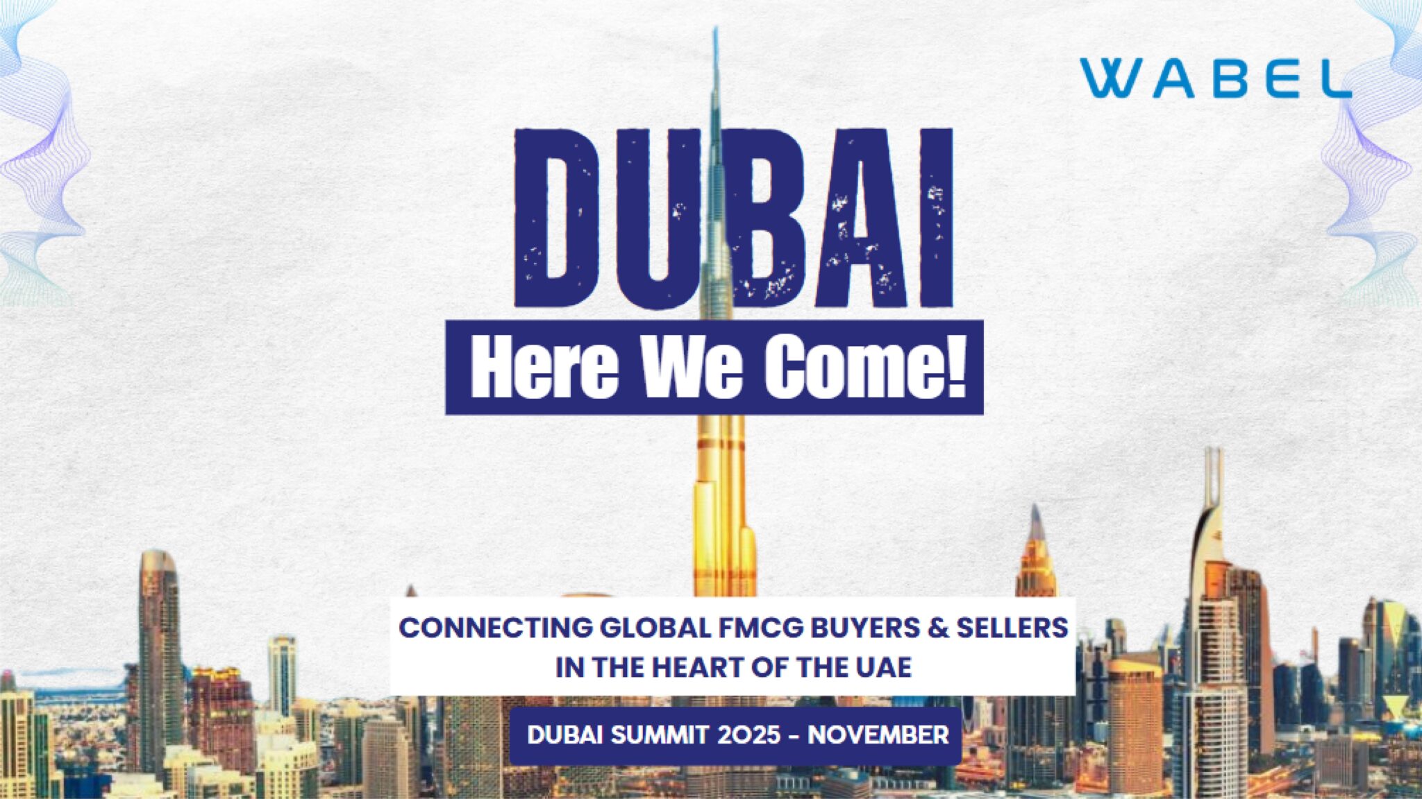 Wabel Dubai Summit 2025: Your Gateway to FMCG Growth